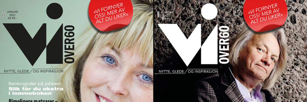 VI OVER 60 er Norges største magasin for godt voksne - VI OVER 60